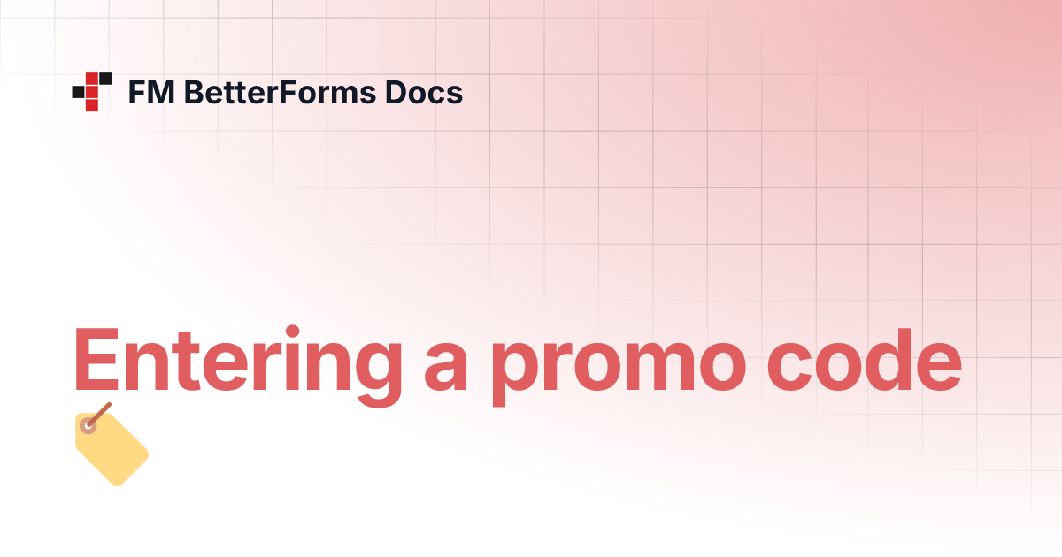 Entering a promo code 🏷️ | FM BetterForms Docs