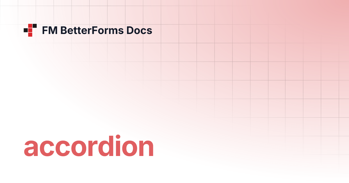 accordion | FM BetterForms Docs
