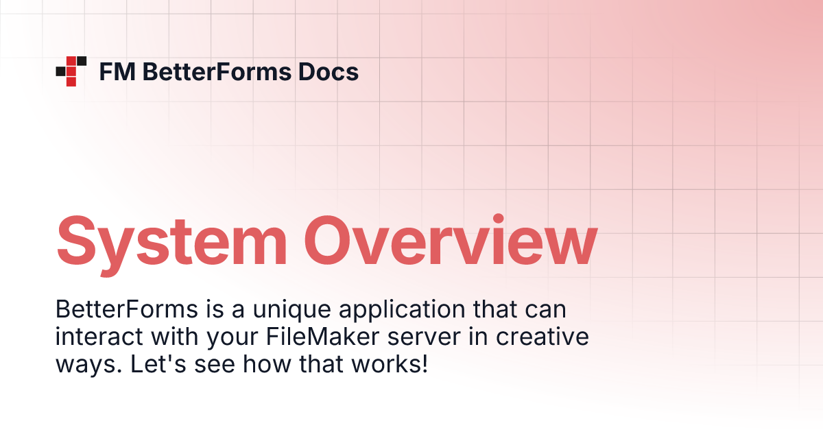 System Overview | FM BetterForms Docs