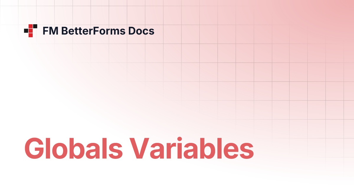 Globals Variables | FM BetterForms
