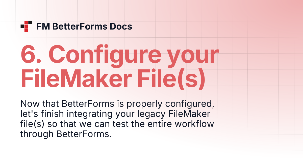 6. Configure your FileMaker File(s) | FM BetterForms Docs