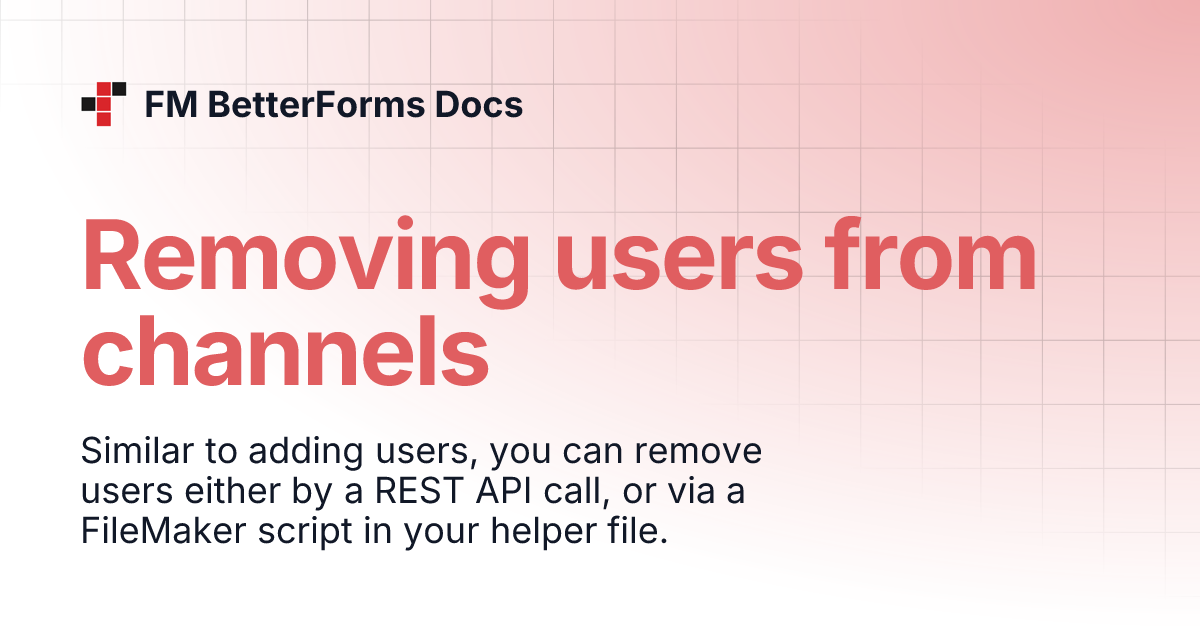 Removing users from channels | FM BetterForms Docs