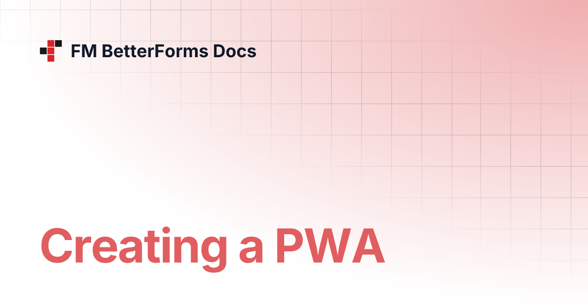 Creating a PWA | FM BetterForms Docs