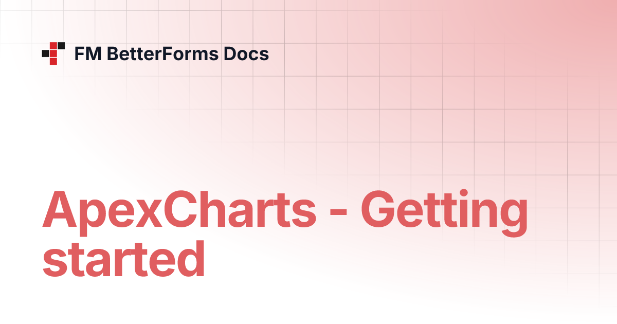 ApexCharts - Getting started | FM BetterForms Docs