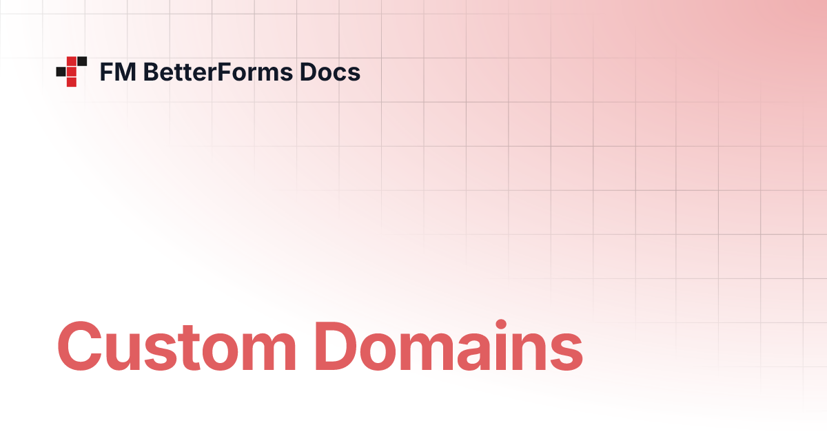 Custom Domains | FM BetterForms Docs