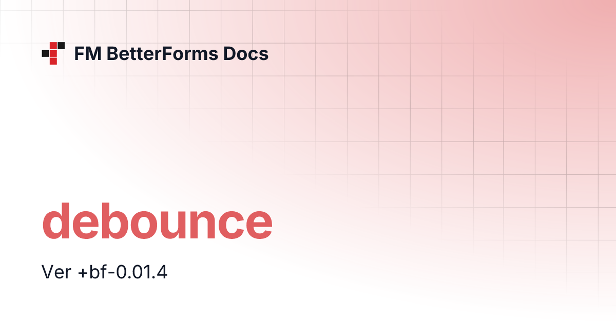 debounce | FM BetterForms Docs