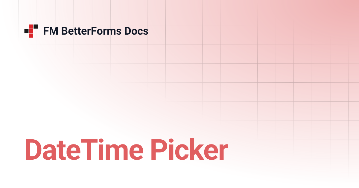 DateTime Picker | FM BetterForms Docs