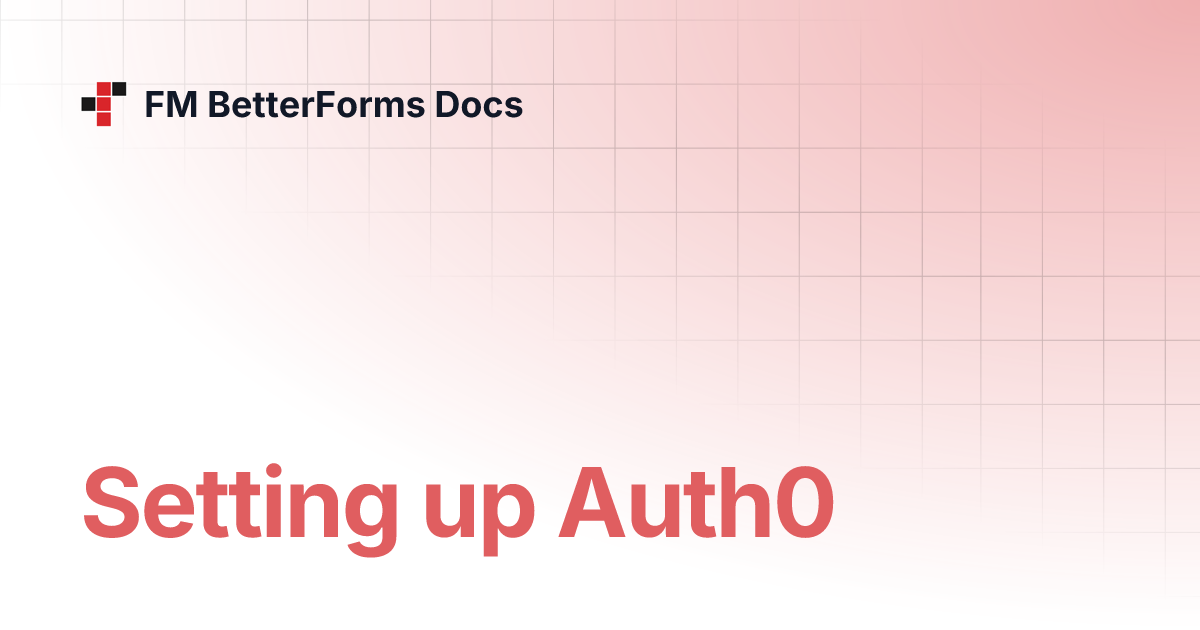 Setting up Auth0 | FM BetterForms Docs
