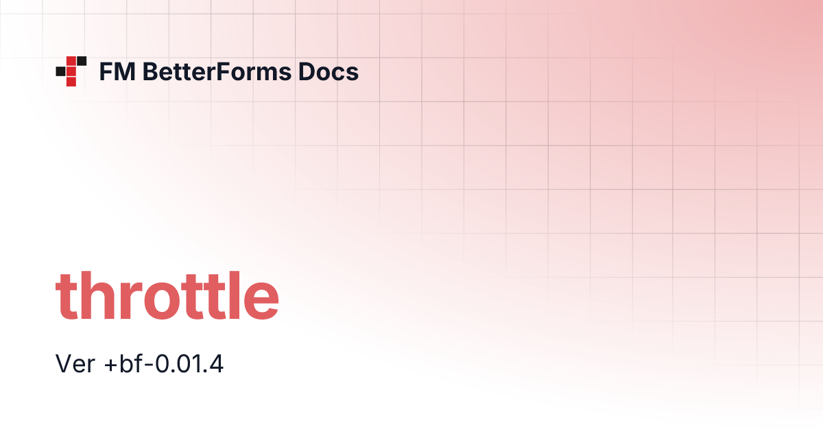 throttle | FM BetterForms Docs