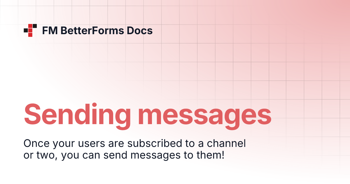Sending messages | FM BetterForms Docs