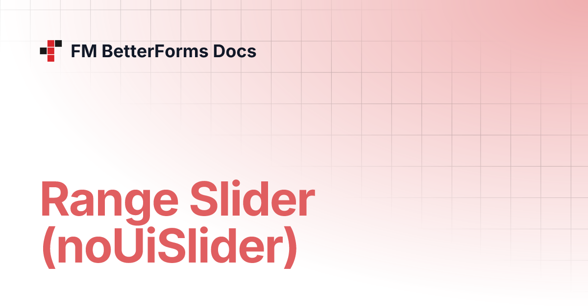 Range Slider (noUiSlider) | FM BetterForms Docs