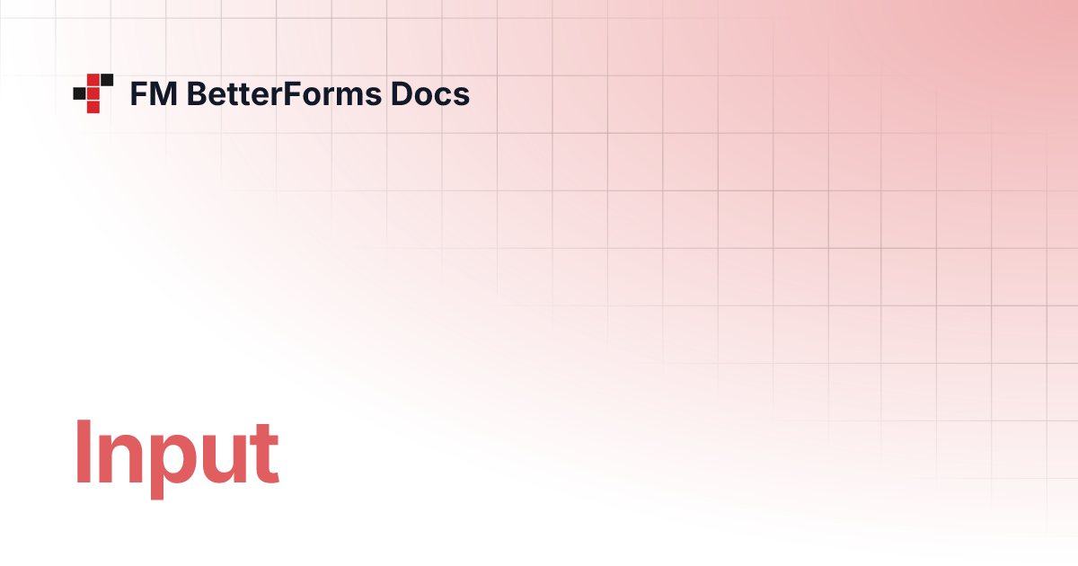 Input | FM BetterForms Docs