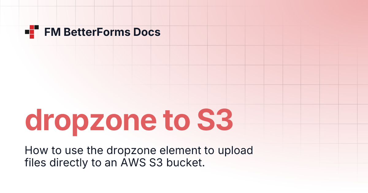 dropzone to S3 | FM BetterForms